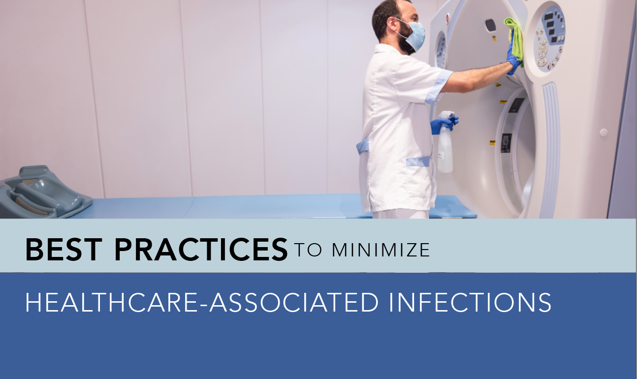 Best Practices to Minimize Healthcare-Associated Infections
